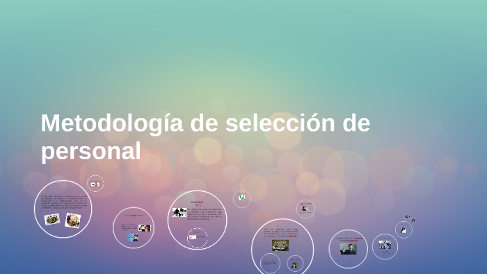 Metodología de selección de personal by Geovani Cabrera on Prezi