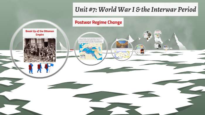 Unit #7: World War I & the Interwar Period by Ms. Gilliam on Prezi