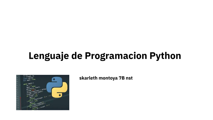 Python Programming (skarleth Montoya 7B) by Daniel Sanchez on Prezi