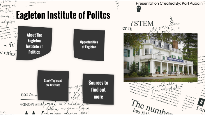Eagleton Institute of Politics by Karl Aubain on Prezi