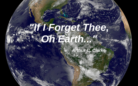 "If I forget Thee, Oh Earth..." by Laura Vance on Prezi