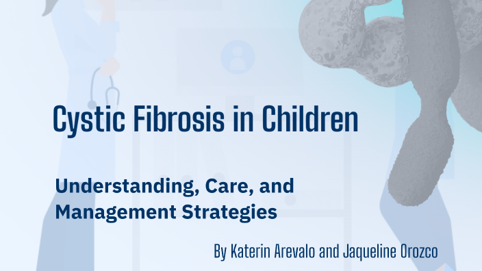 Cystic Fibrosis in Children by Jaqueline O.C on Prezi