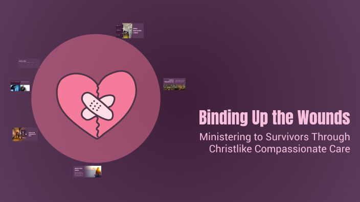Binding Up the Wounds by Wanee Serrano on Prezi