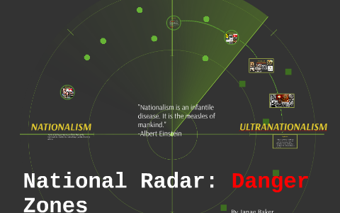 National Radar: Danger Zones by janae baker on Prezi