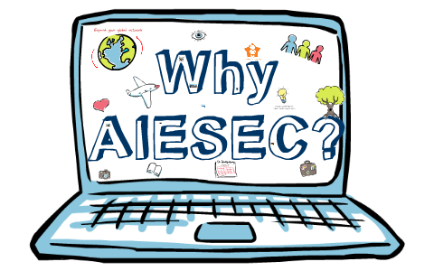 Why AIESEC? by Chelsea Viray on Prezi