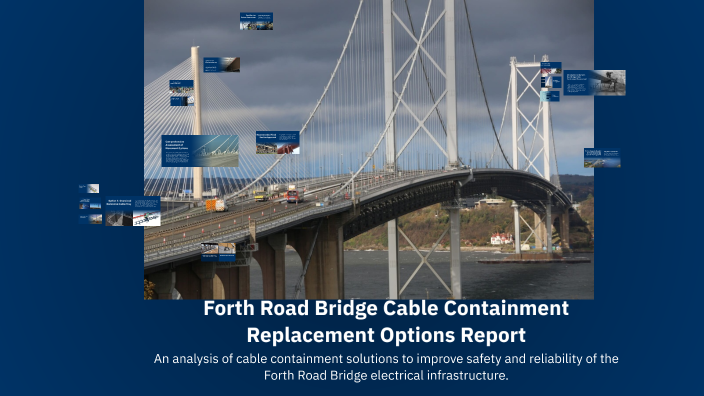 Forth Road Bridge Cable Containment Replacement Options Report by L ...