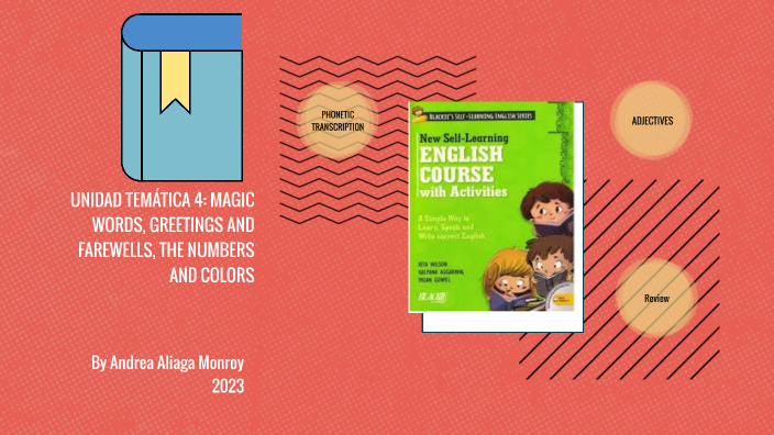UNIDAD TEMÁTICA 4: MAGIC WORDS, GREETINGS AND FAREWELLS by Andrea Mayra ...