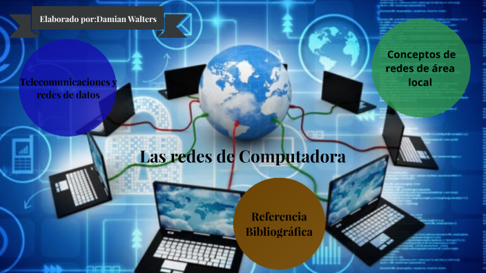 LAS REDES DE COMPUTADORAS by Damian Walters on Prezi