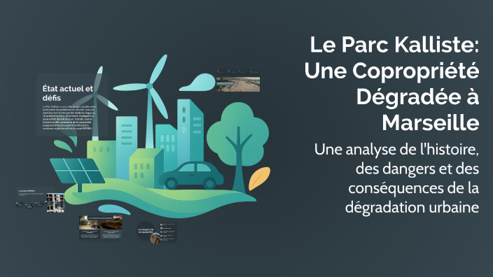 Le Parc Kalliste: Une Copropriété Dégradée à Marseille by on Prezi