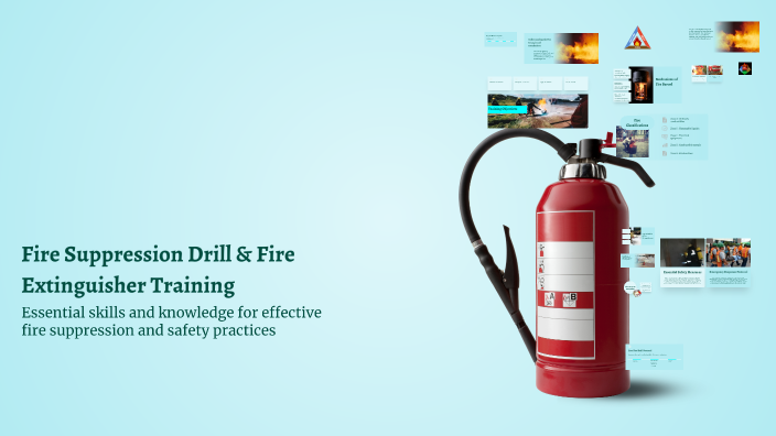 Fire Suppression Drill & Fire Extinguisher Training by J Bingayan on Prezi