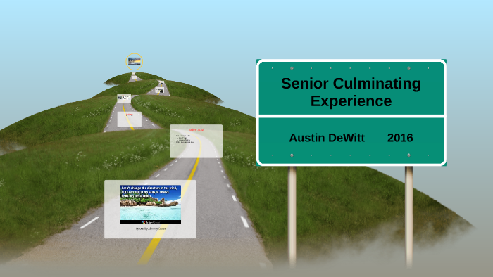 Senior Culminating Experience by Austin DeWitt on Prezi