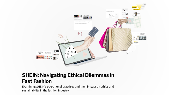 SHEIN: Navigating Ethical Dilemmas in Fast Fashion by Kayla Mustafa on ...