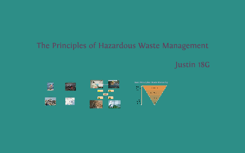 The Principles of Hazardous Waste Management by Justin Xue on Prezi