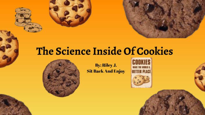 The Science Of Cookies by Riley Jones on Prezi