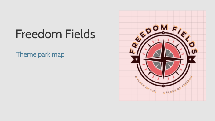 Freedom Fields Theme Park Map by Damary Aswani on Prezi