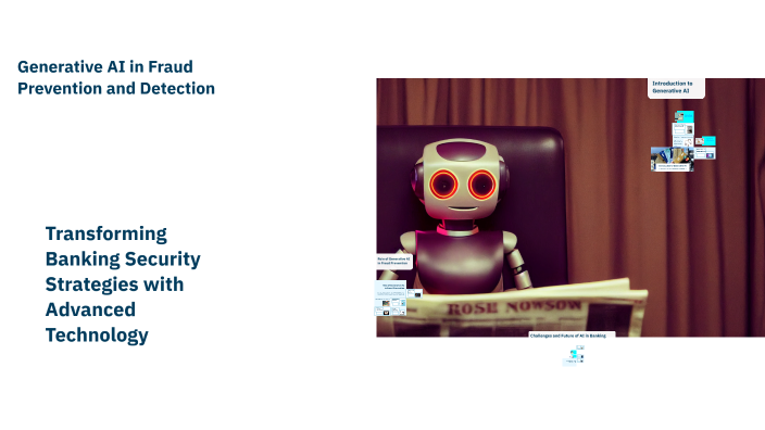 Generative AI in Fraud Prevention and Detection by parul sharma on Prezi