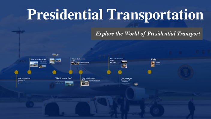 Presidential Transportation by Rickey Taylor on Prezi