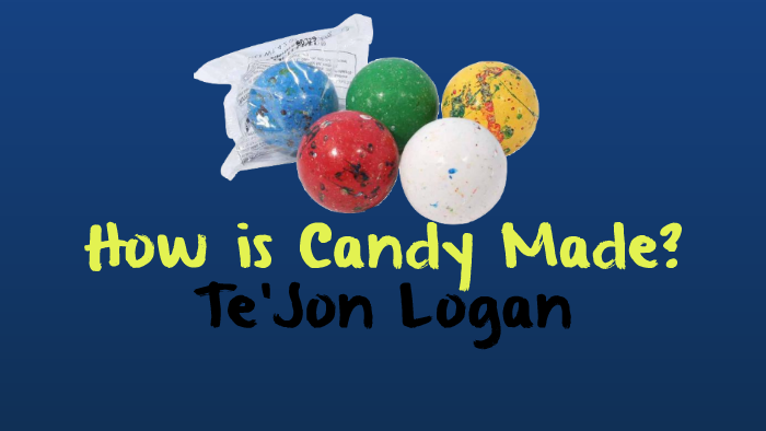 How is Candy Made? by cedric scott on Prezi