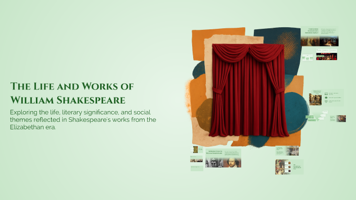 The Life and Works of William Shakespeare by Ines Pisano on Prezi