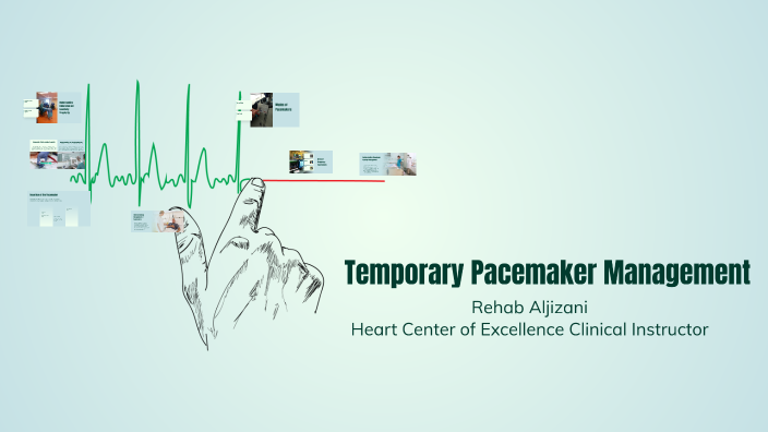 Pacemaker Nursing Management by rehab ahamd on Prezi