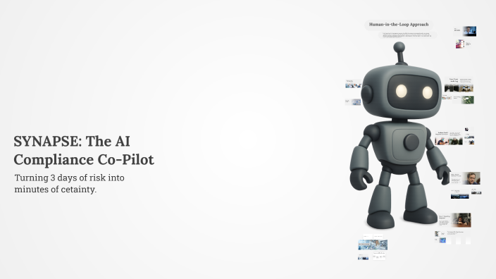 SYNAPSE: The AI Compliance Co-Pilot by Justine Xyrill Dingle on Prezi