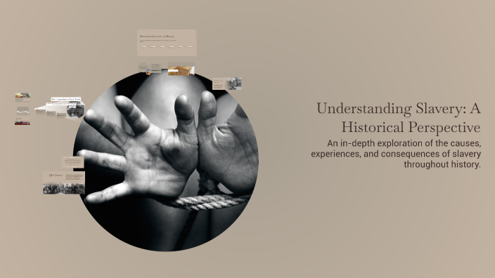 Understanding Slavery: A Historical Perspective by jack hamilton on Prezi