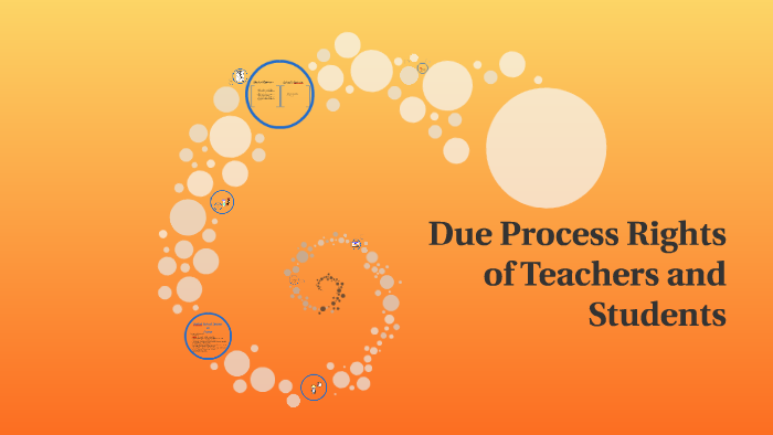 Due Process Rights of Teachers and Students by Kendra Lanford on Prezi