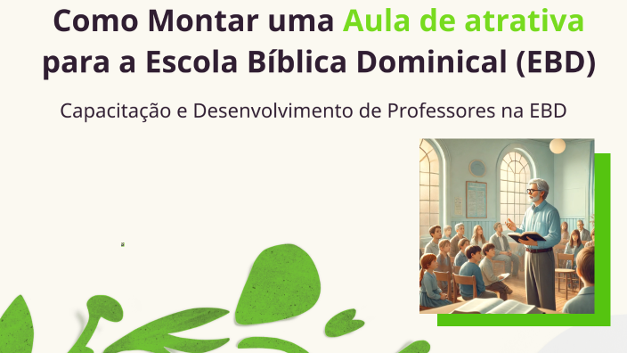 Como Montar uma Aula de Impacto para a Escola Bíblica Dominical (EBD ...