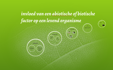 invloed van een abiotische of biotische factor op een leve by lore van ...