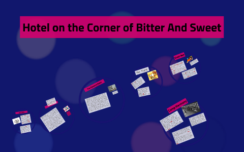 Hotel on the Corner of Bitter And Sweet by Claire Hendrix on Prezi