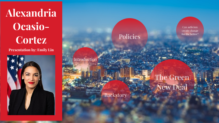 Alexandria-Ocasio Cortez by Emily Lin on Prezi