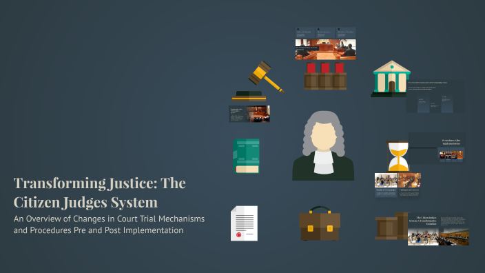 Transforming Justice: The Citizen Judges System by Chun ning Chang on Prezi