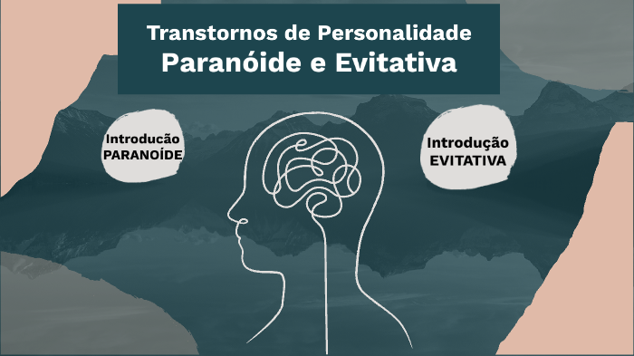 Transtorno Paranoide de Personalidade by Andreza Nascimento on Prezi