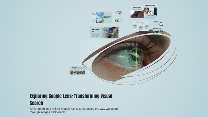 Exploring Google Lens: Transforming Visual Search by Dora Palacios on Prezi