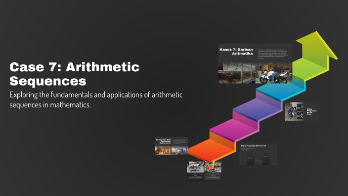 Case 7: Arithmetic Sequences by Lee Jesi Ebigeal on Prezi