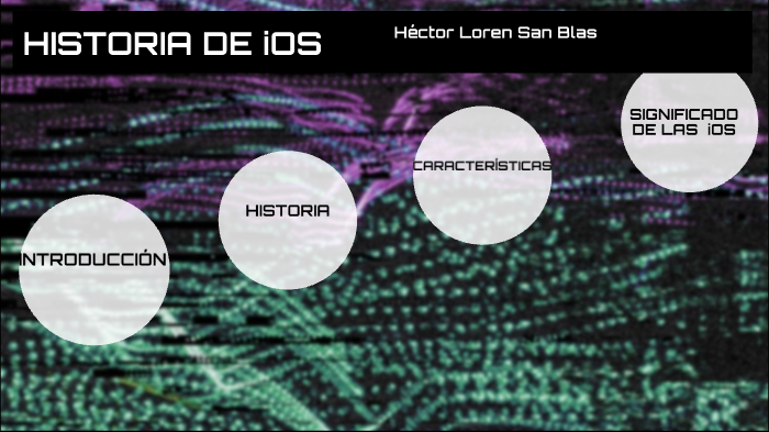 Historia de iOS by Hector Loren on Prezi