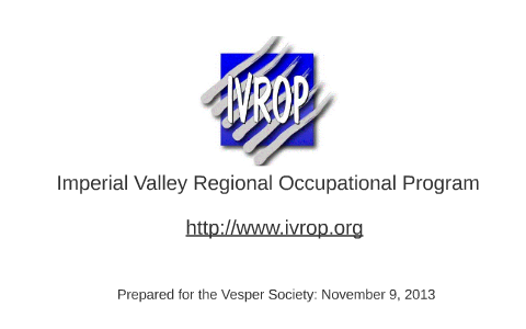Imperial Valley Regional Occupational Program by Juan Campos on Prezi
