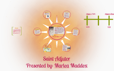 Saint Adjutor by Marlea Maddox on Prezi