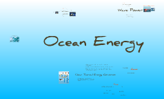 Tide and Ocean Energy by Alie Plott on Prezi
