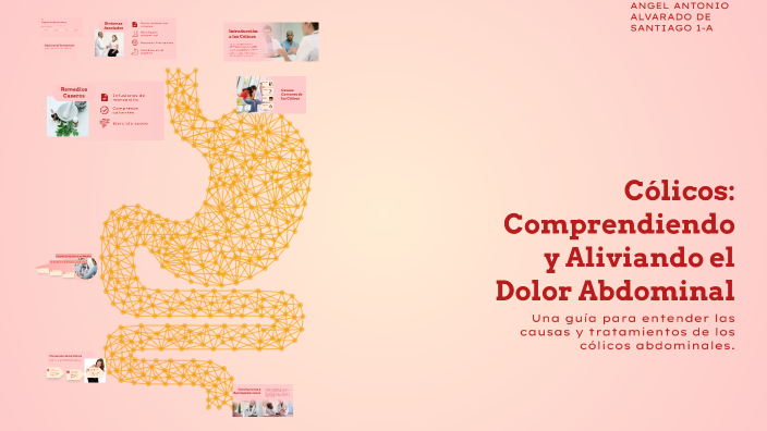 Cólicos: Comprendiendo y Aliviando el Dolor Abdominal by Ángel ds on Prezi
