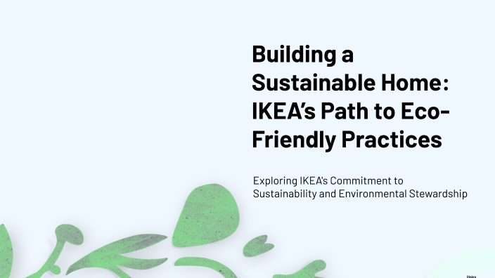 Building a Sustainable Home: IKEA’s Path to Eco-Friendly Practices by A ...