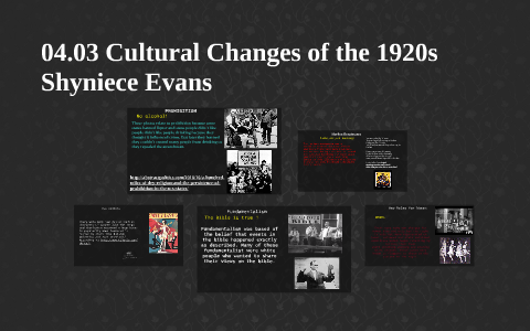04.03 Cultural Changes of the 1920s by shy evans on Prezi
