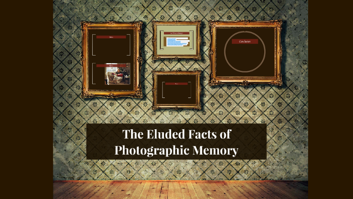 The Eluded Facts of Photographic Memory by Sari Bernardo on Prezi