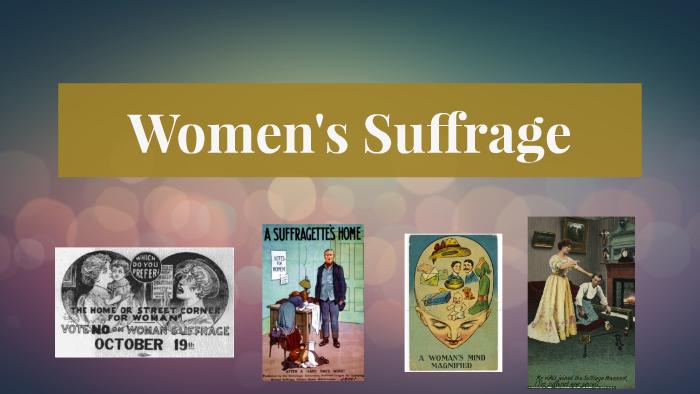 Women's Suffrage Propaganda by Laurel Ristvey on Prezi