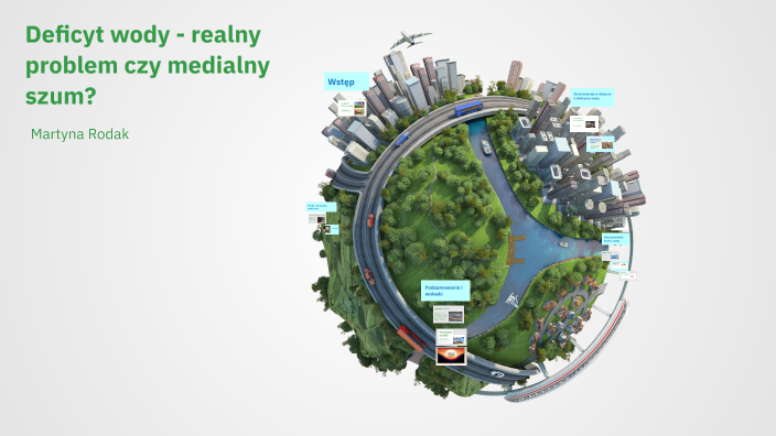 Deficyt wody - prawdziwy problem czy medialna panika? by Martyna . on Prezi