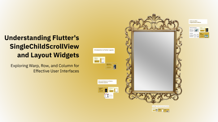 Understanding Flutter's SingleChildScrollView and Layout Widgets by eman kamal on Prezi