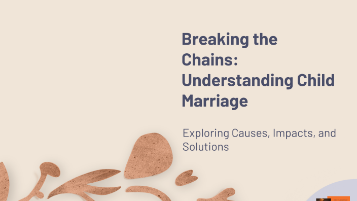 Breaking the Chains: Understanding Child Marriage by ASHIK MAHMUD OMI ...