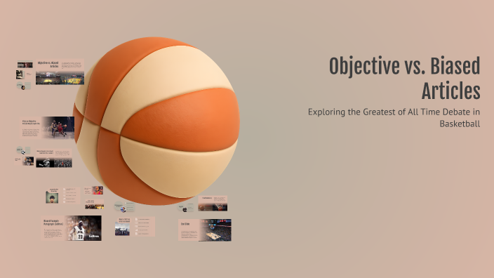 Objective vs. Biased Articles by HUNTER OLSON on Prezi