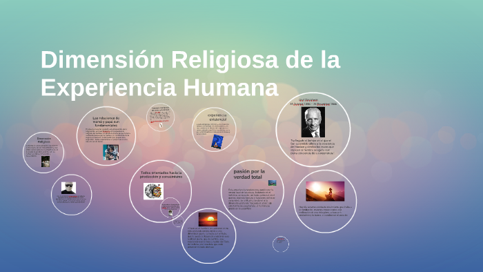 Dimensión Religiosa de la Experiencia Humana by ALE RAMIREZ on Prezi