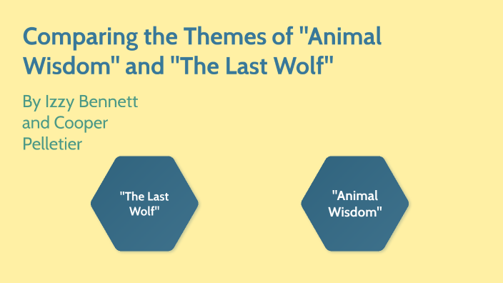 The last wolf and animal wisdom themes by Isabella Bennett on Prezi